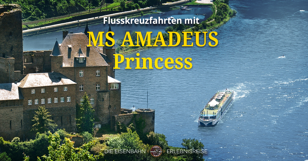 Kreuzfahrtschiff MS Amadeus Princess - Die Eisenbahn Erlebnisreise